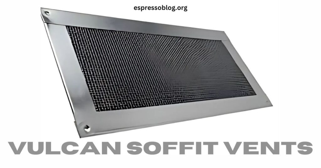 Vulcan Soffit Vents:Your Guide to Improved Air Circulation